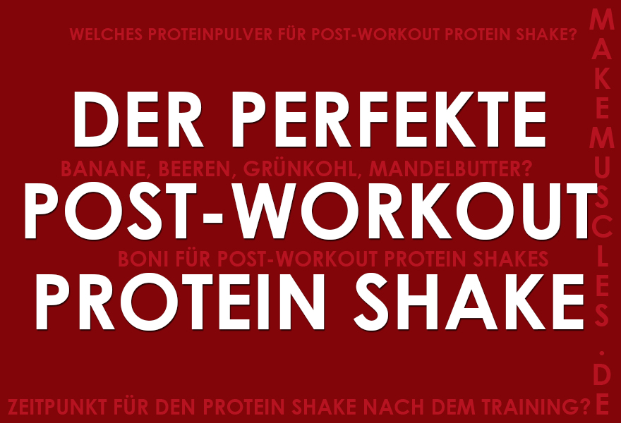 Der Perfekte Post Workout Protein Shake MakeMuscles